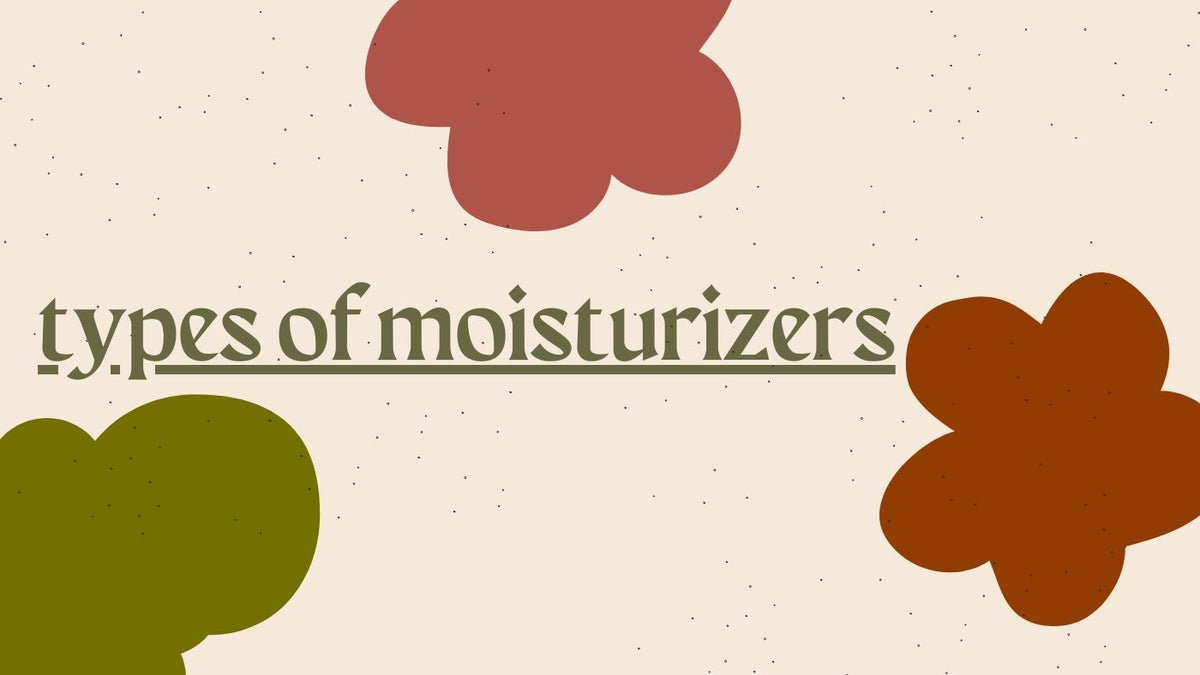 Types Of Moisturizers – Mayumi Organics